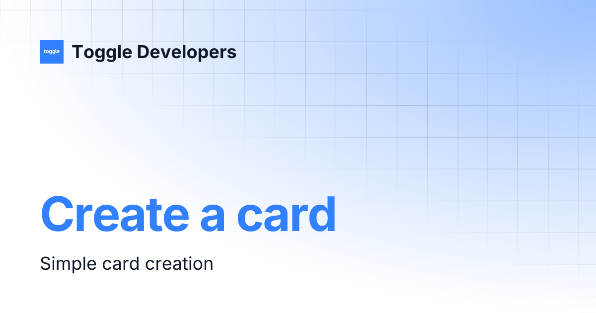 Create a card | Toggle Developers